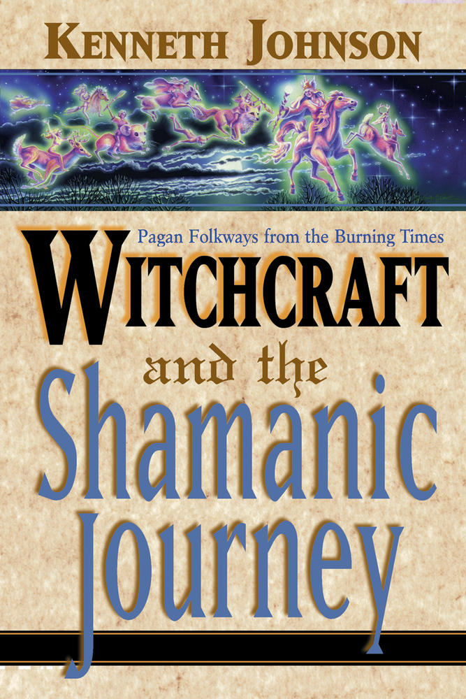 Llewellyn Worldwide Witchcraft And The Shamanic Journey Product Summary